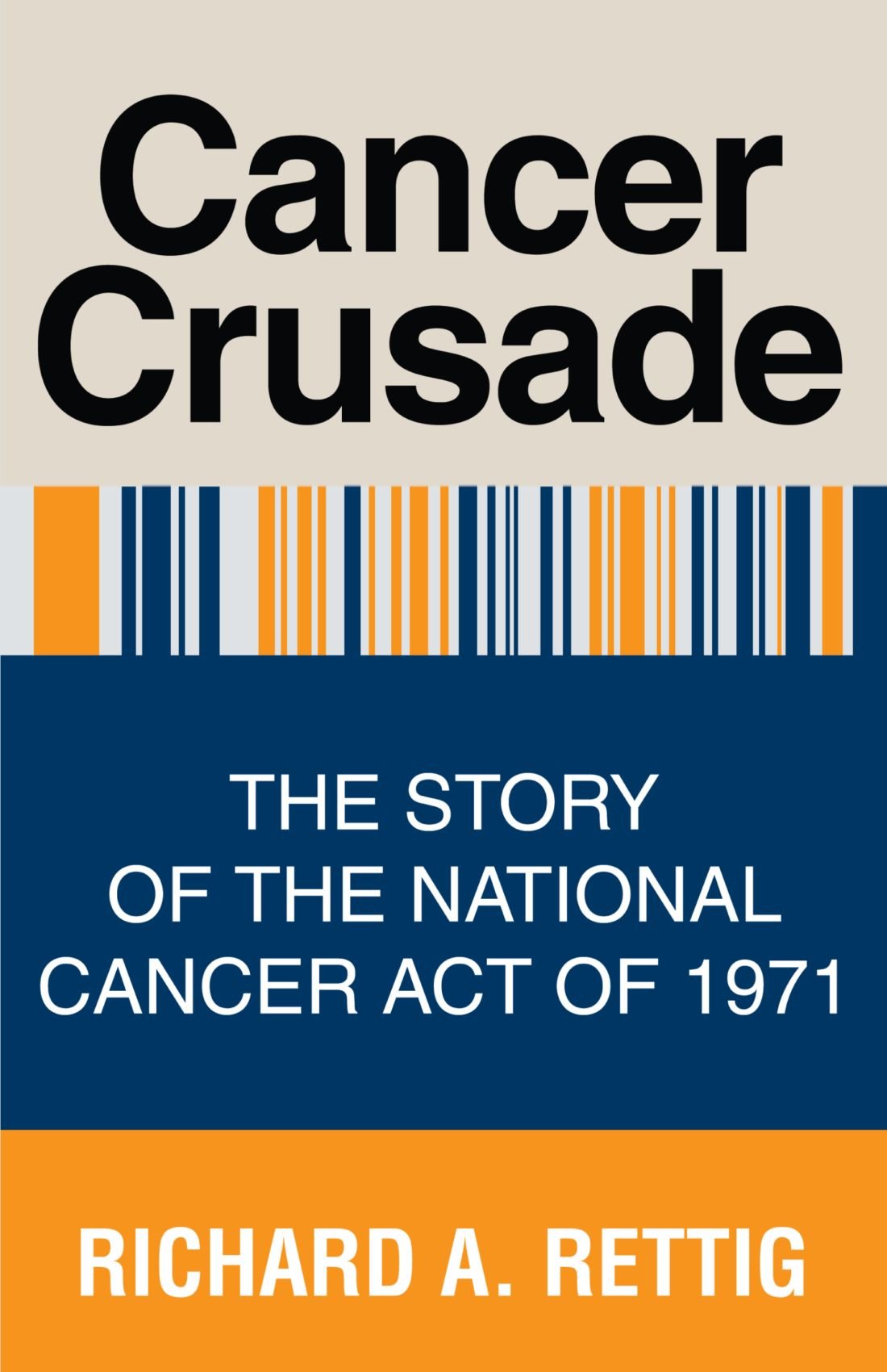 Cancer Crusade tells the gripping story of the National Cancer Act ...